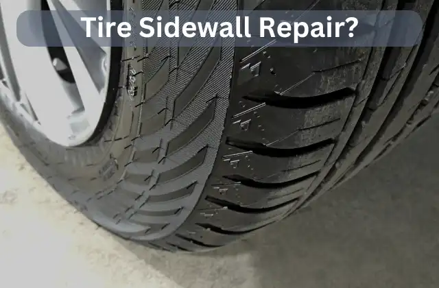 Essential Guide To Tire Sidewall Repair - TireDepth